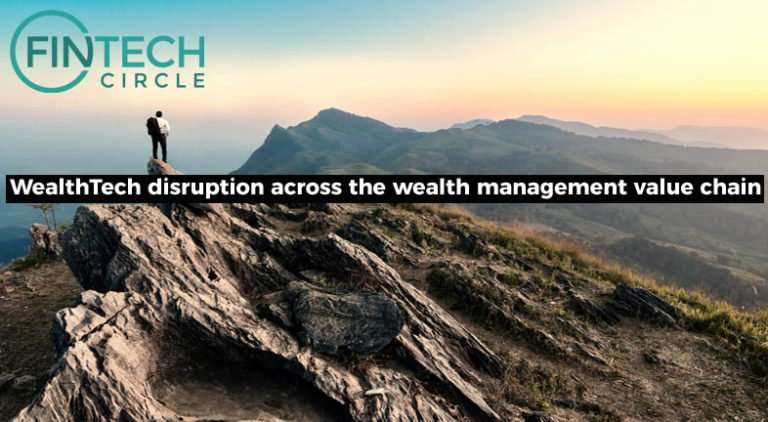 WealthTech disruption across the wealth management value chain ...