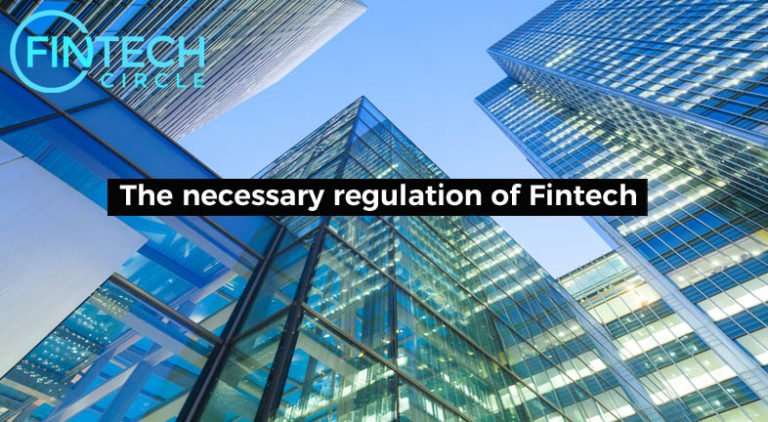 The necessary the regulation of Fintech - Fintech Circle